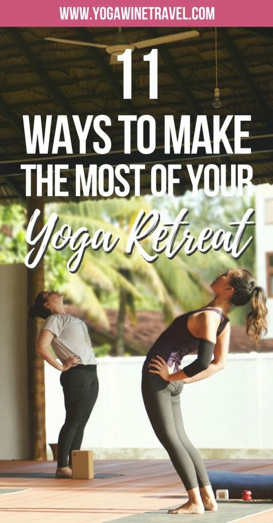 11 Ways to Make the Most of Your Yoga Retreat Experience | Yoga, Wine ...