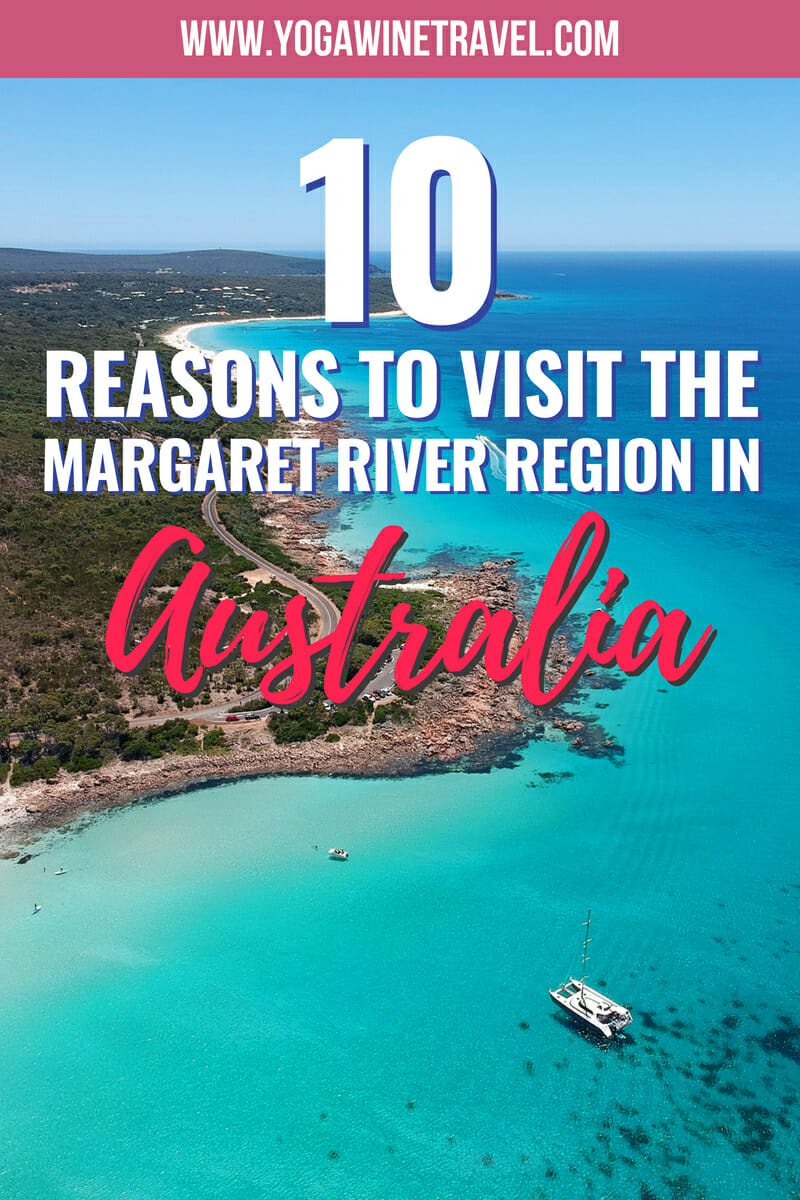 10 Reasons Why You Should Visit the Margaret River Region in Australia ...